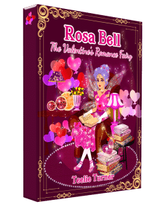 Rosa Bell The Valentine's Romantic Fairy | Teelie Turner Author