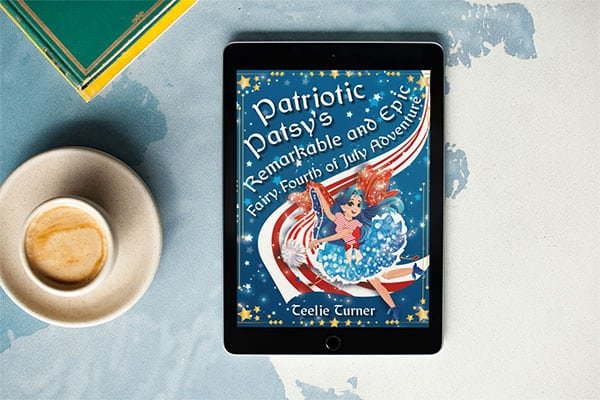 Patriotic Patsy's Remarkable and Epic Fairy Fourth of July Adventure ...
